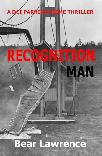 Recognition Man (DCI Parrish Crime Thrillers) by Bear Lawrence | Goodreads
