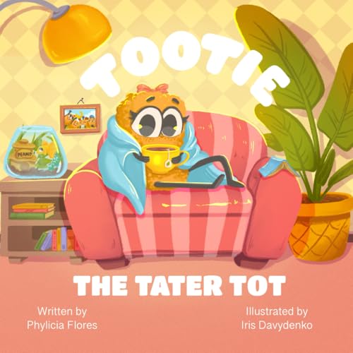 Tootie the Tater Tot by Phylicia Lea Flores | Goodreads
