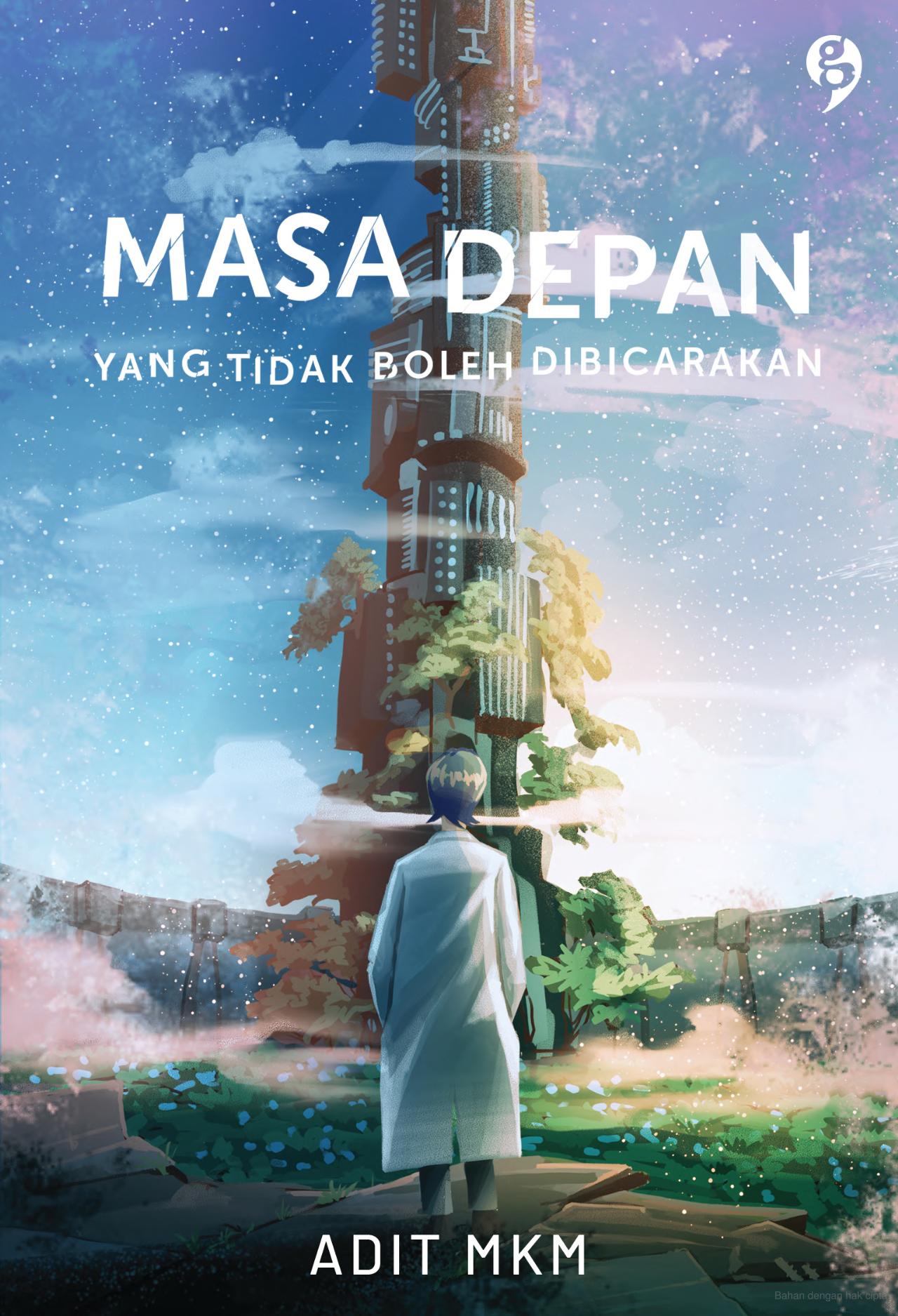Masa Depan yang Tidak Boleh Dibicarakan by Adit MKM | Goodreads