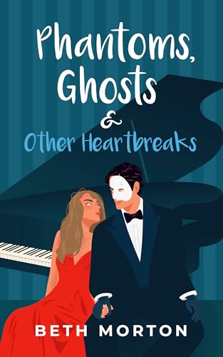 Phantoms, Ghosts & Other Heartbreaks by Beth Morton | Goodreads