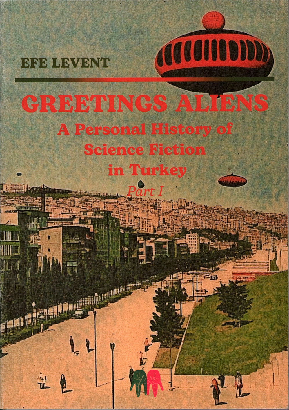 Greetings Aliens: A Personal History of Science Fiction in Turkey Pt I ...