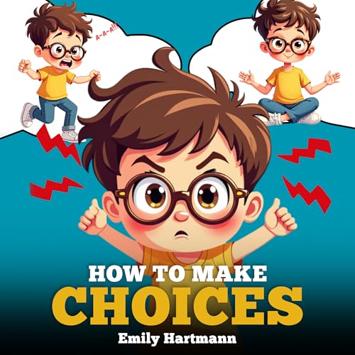 How To Make Choices: A Children’s Book About Emotions and Big Feelings ...