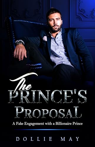 The Prince's Proposal: A Fake Engagement with a Billionaire Prince by ...