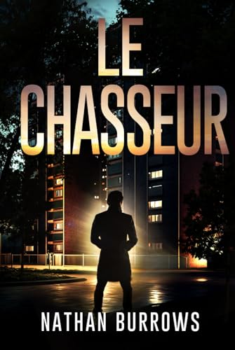Le Chasseur (Le Prédicateur) (French Edition) by Nathan Burrows | Goodreads