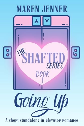 Going Up (Shafted) by Maren Jenner | Goodreads