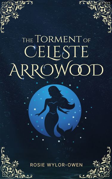 The Torment of Celeste Arrowood by Rosie Wylor-Owen | Goodreads