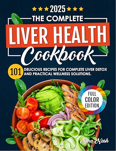 The Complete Liver Health Cookbook: 101 Delicious Recipes for Complete ...