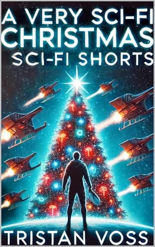 A Very Sci-Fi Christmas by Tristan Voss | Goodreads