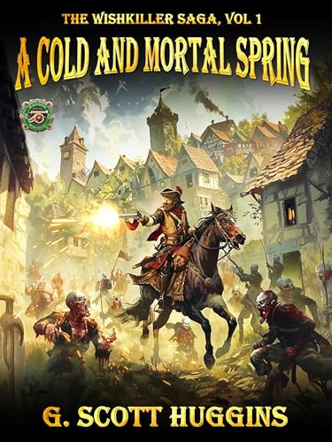 A Cold and Mortal Spring: A Flintlock Fantasy epic novel by G. Scott ...