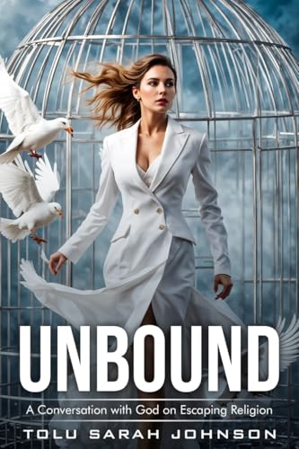 Unbound: A Conversation with God on Escaping Religion by Tolu Sarah ...