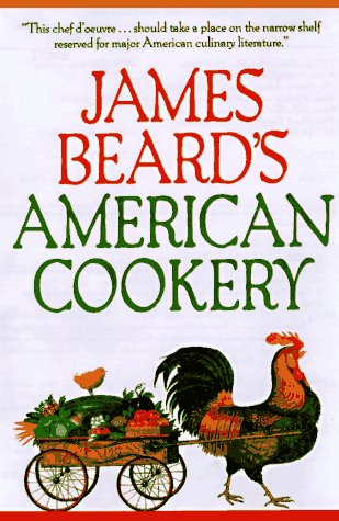 James Beard's American Cookery by James Beard | Goodreads
