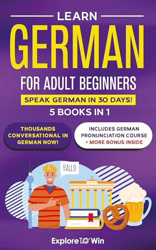 Learn German For Adult Beginners: 5 Books in 1: Speak German In 30 Days ...