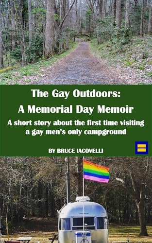 The Gay Outdoors: A Memorial Day Memoir, A short story about the first ...