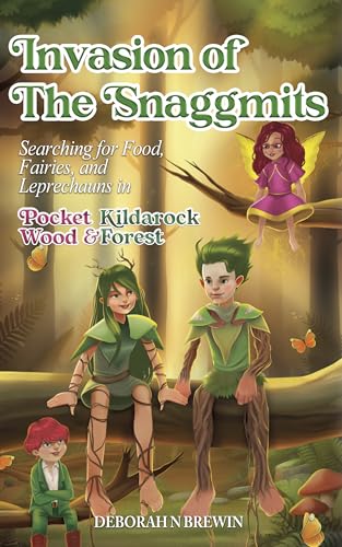 Invasion of the Snaggmits: Searching for Food, Fairies, and Leprechauns ...