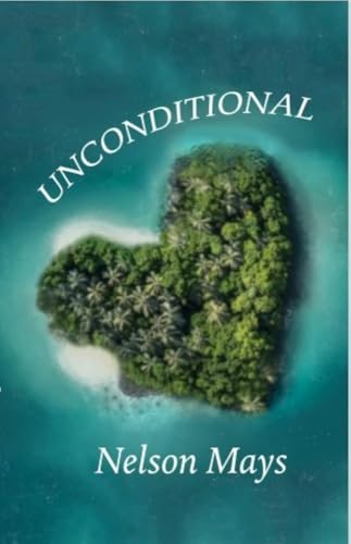 Unconditional by Nelson Mays | Goodreads