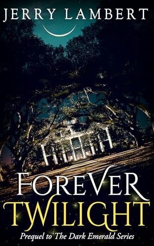 Forever Twilight (The Dark Emeralds) by Jerry Lambert | Goodreads