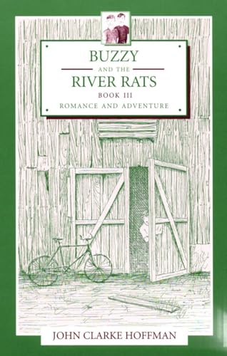 Buzzy and the River Rats: Book III: Romance and Adventure by John ...