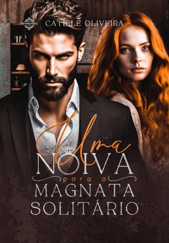 UMA NOIVA PARA O MAGNATA SOLITÁRIO (Irmãos Darrell Livro 1) by Catiele Oliveira | Goodreads