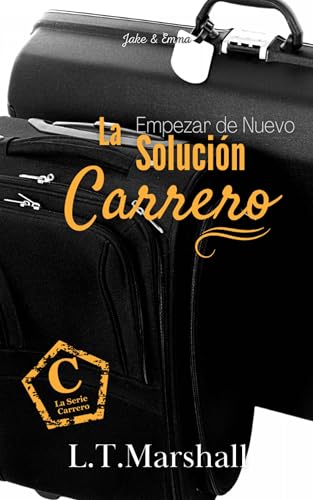 La Solución Carrero: Empezar de Nuevo (Serie Carrero nº 3) by L.T ...