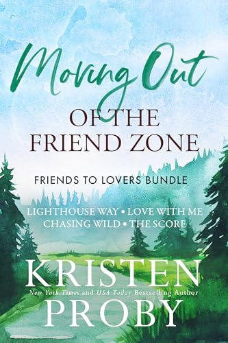 Moving Out of the Friend Zone: Friends to Lovers Bundle by Kristen ...