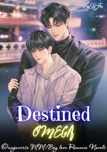 Destined Omega : Boy love Novels/Omegaverse MM: Drama, Fantasy, Romance, Shounen ai, Yaoi by Liu ...