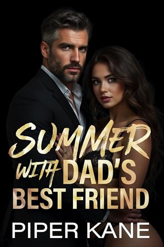 Summer with Dad's Best Friend (DBF Series) by Piper Kane | Goodreads