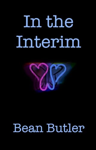 In the Interim: A Novella of Friendship, Heartache, and Finding ...