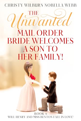 The Unwanted Mail Order Bride Welcomes A Son To Her Family!: Book 9 ...