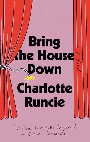 Bring the House Down: A Novel by Charlotte Runcie | Goodreads