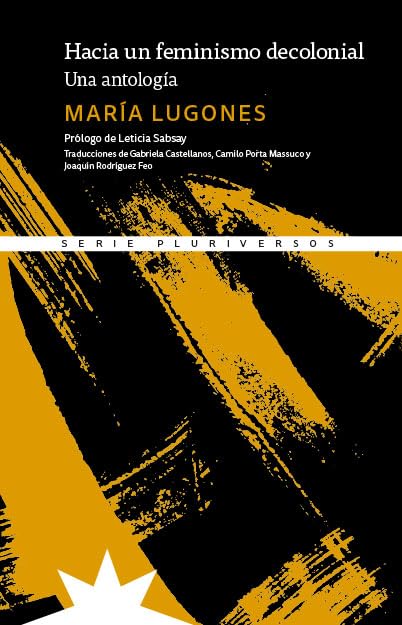 Hacia un feminismo decolonial. : Una antología by María Lugones | Goodreads