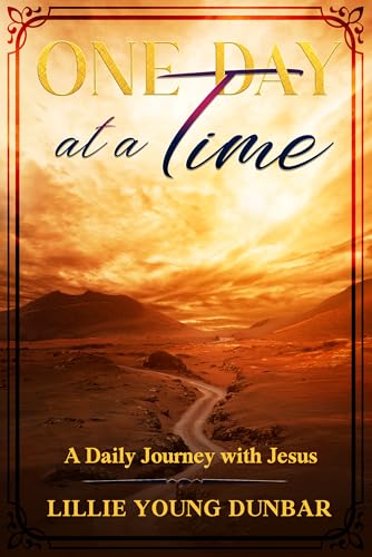 One Day at a Time: A Daily Journey with Jesus by Lillie Dunbar | Goodreads
