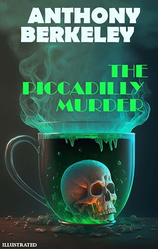 The Piccadilly Murder. Illustrated by Anthony Berkeley | Goodreads