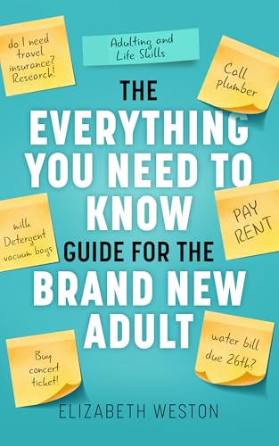 Adulting and Life Skills: The Everything You Need to Know Guide for the ...