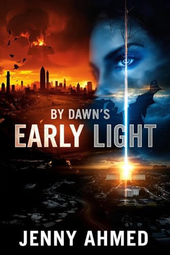 By Dawn's Early Light by Jenny Ahmed | Goodreads