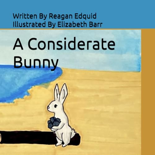 A Considerate Bunny by Reagan B Edquid | Goodreads
