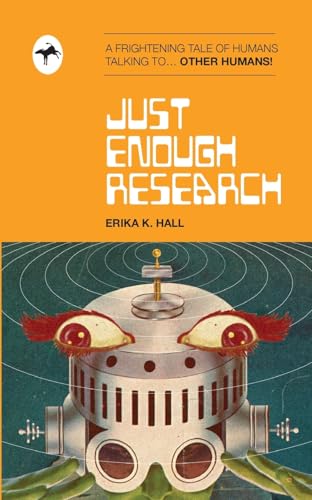 Just Enough Research: the Shitty Pulp Edition by Erika Hall | Goodreads