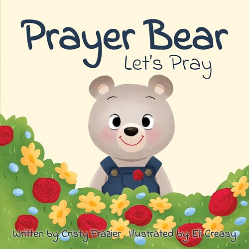Prayer Bear: Let's Pray by Cristy Frazier | Goodreads