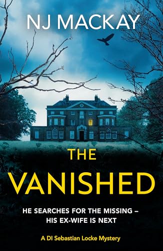 The Vanished: An unputdownable, chilling crime thriller with plenty of ...