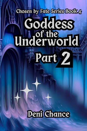 Goddess of the Underworld Part 2: Chosen by Fate Series Book 4 Part 2 ...