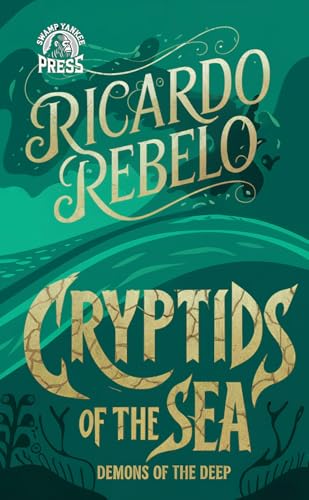 Cryptids of the Sea: Demons of the Deep by Ricardo Rebelo | Goodreads