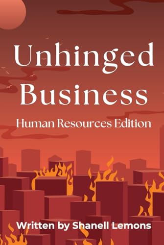 Unhinged Business: Human Resources Edition: Human Resources and ...