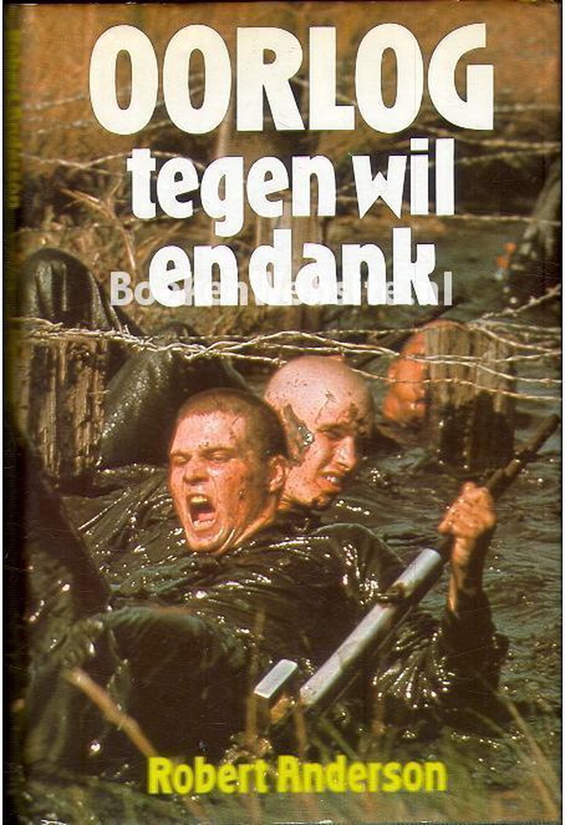 Oorlog tegen wil en dank by Robert Anderson | Goodreads