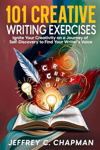 101 Creative Writing Exercises: Ignite Your Creativity on a Journey of ...