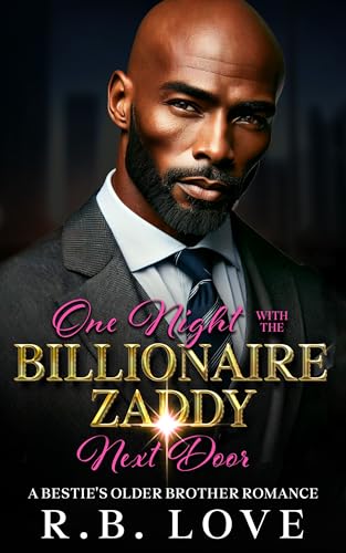 One Night With The Billionaire Zaddy Next Door: A Best Friend's Older ...