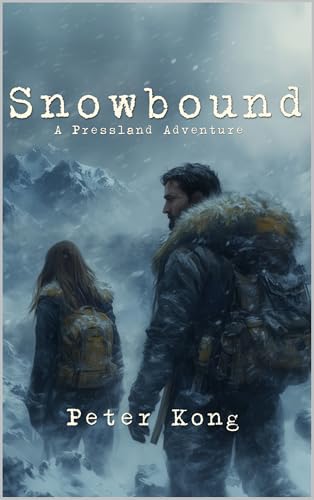 Snowbound: A Pressland Adventure by Peter Kong | Goodreads