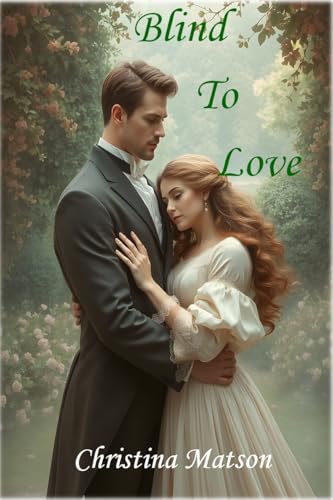 Blind to Love by Christina Matson | Goodreads