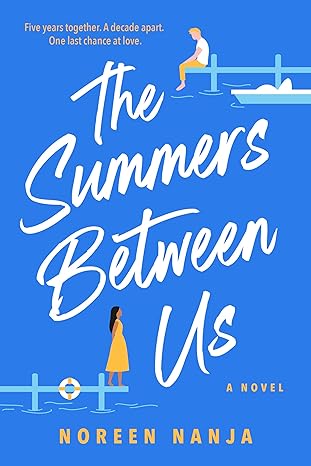 The Summers Between Us by Noreen Nanja | Goodreads