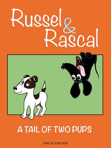 Russel and Rascal: A tail of two pups by Emelie Ericson | Goodreads