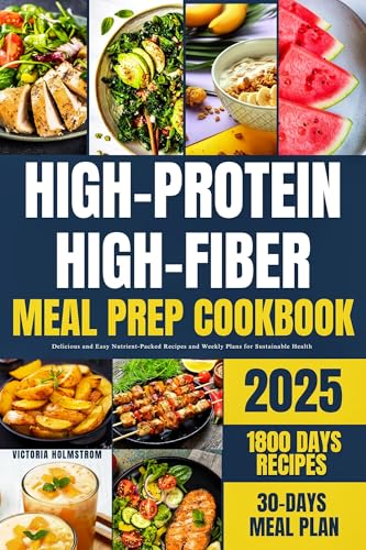 HIGH-PROTEIN HIGH-FIBER MEAL PREP COOKBOOK : Delicious and Easy ...