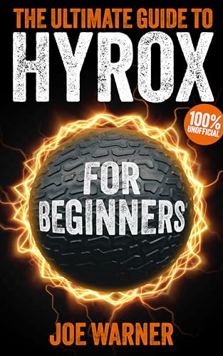 The Ultimate Guide to Hyrox For Beginners: Your complete training, nutrition and performance ...